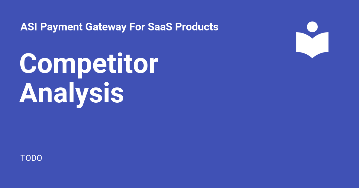 Competitor Analysis - ASI Payment Gateway For SaaS Products (IDEATION)